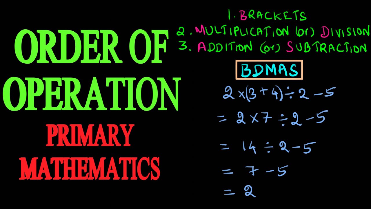 Order of operation(Brackets, division, Multiplication, Addition ...
