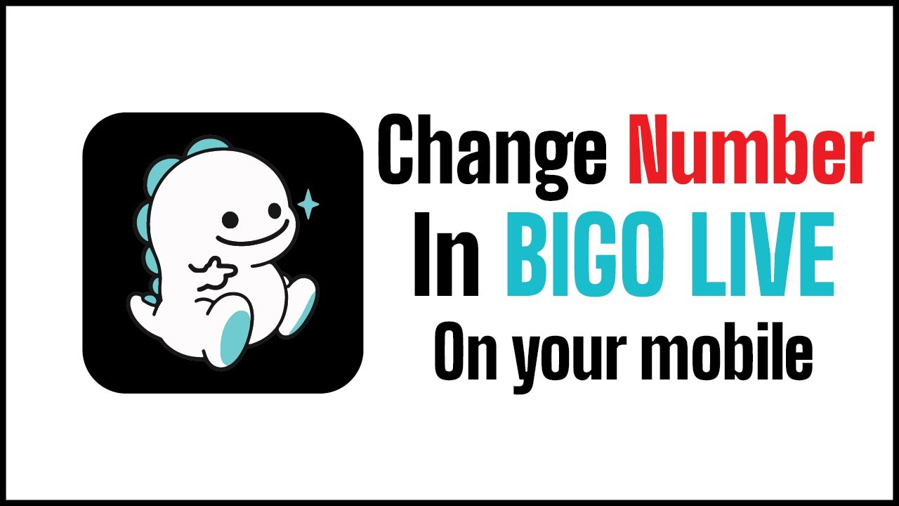 How To Change Number On Bigo Live | Change Mobile Number On Bigo Live ...