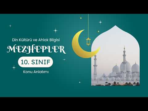 10.Sınıf Din Kültürü 5. Ünite: İslam Düşüncesinde Yorumlar (Mezhepler) 🕌