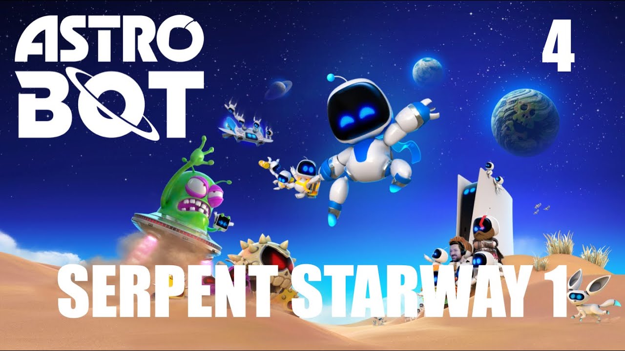 Astro Bot (First Play) - 4: Serpent Starway 1 - YouTube