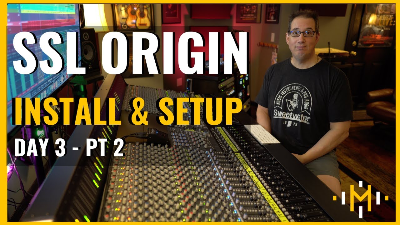 Solid State Logic | SSL Origin Install | Day 3 PT 2 - YouTube