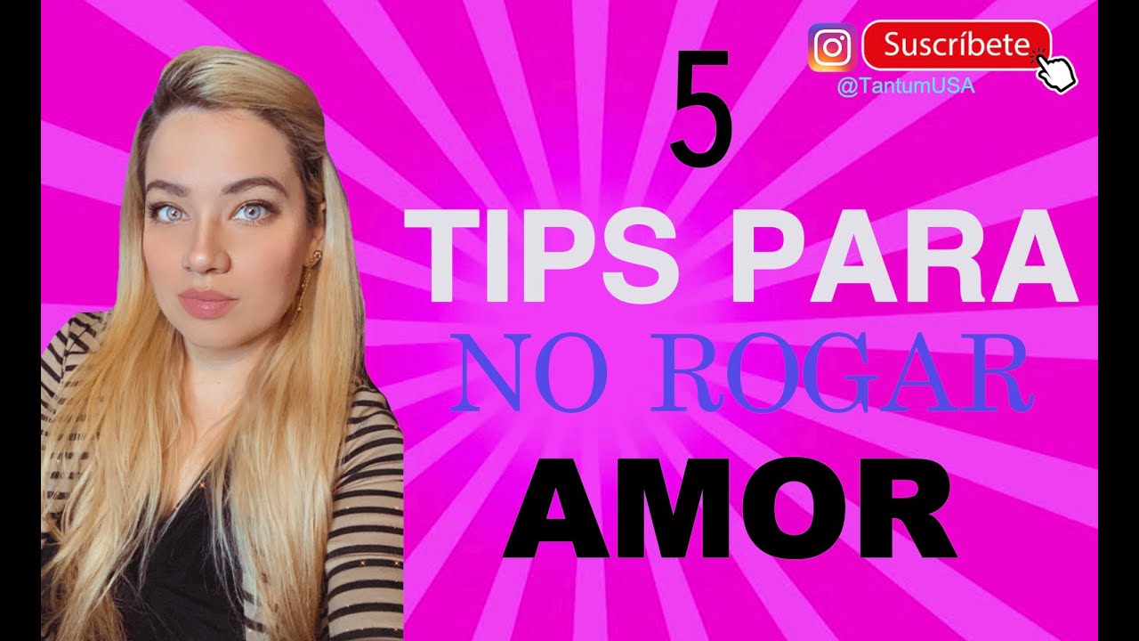 5 TIPS PARA NO ROGAR AMOR 4K - YouTube