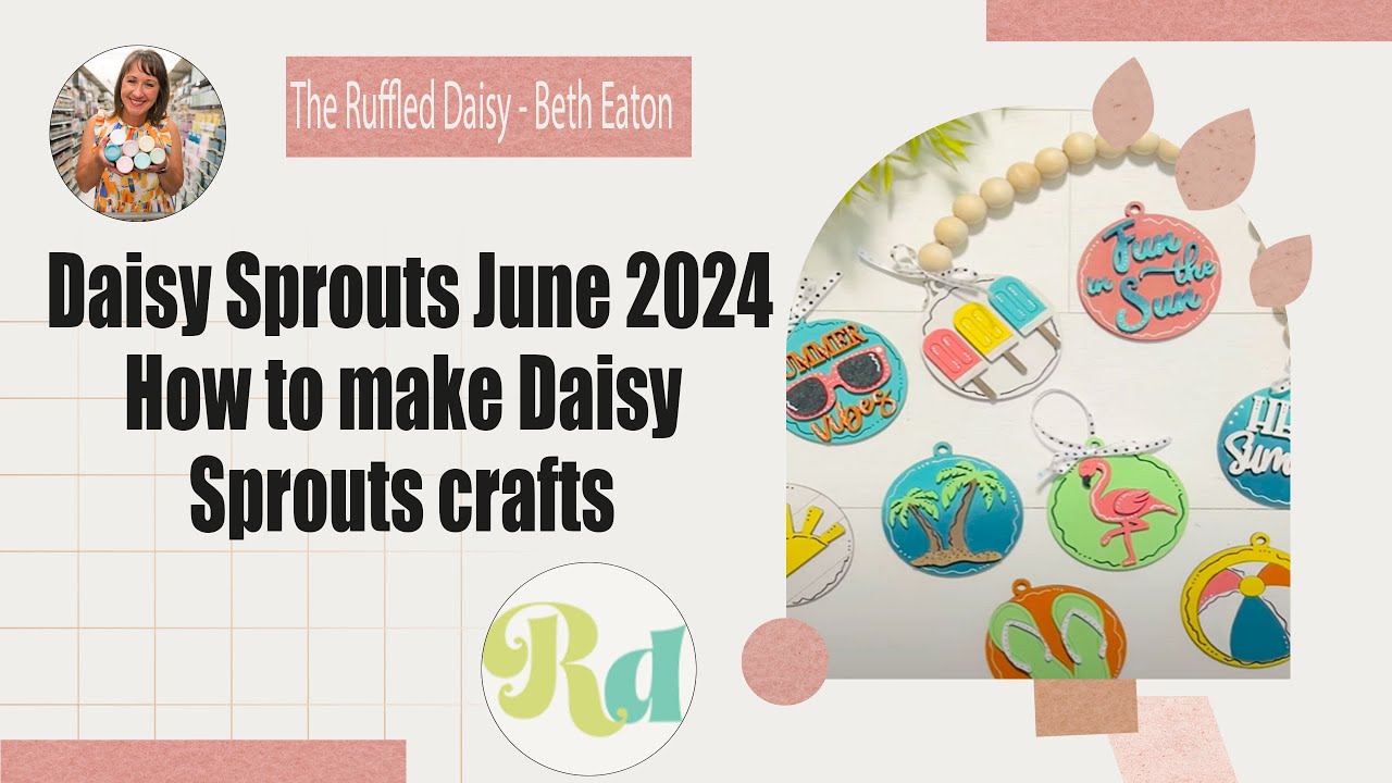 Daisy Sprouts June 2024 | How to make Daisy Sprouts crafts | Daisy ...