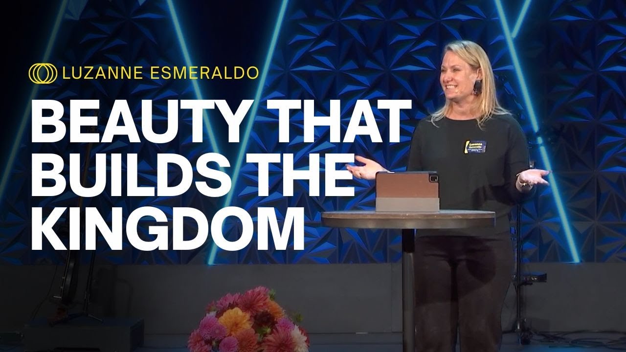 Beauty that Builds the Kingdom | Luzanne Esmeraldo - YouTube