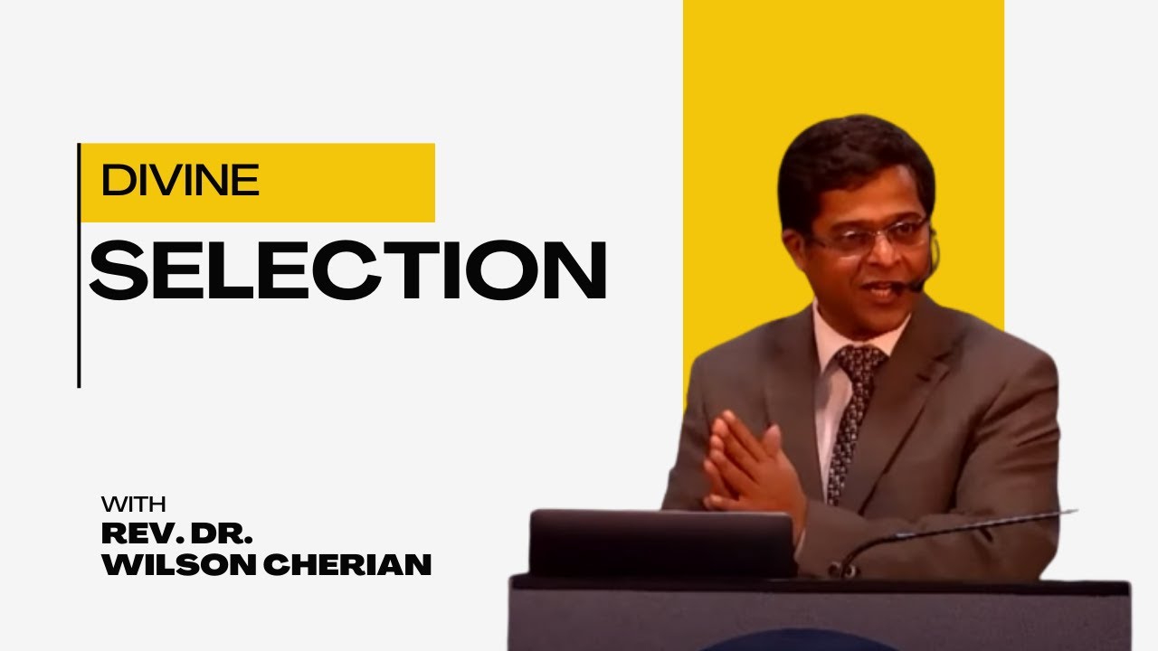 Divine Selection | Sunday Sermon | Rev. Dr. Wilson Cherian - YouTube