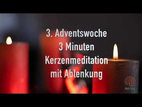 3. Advent 3 Minuten Kerzenmeditation mit Ablenkung - YouTube