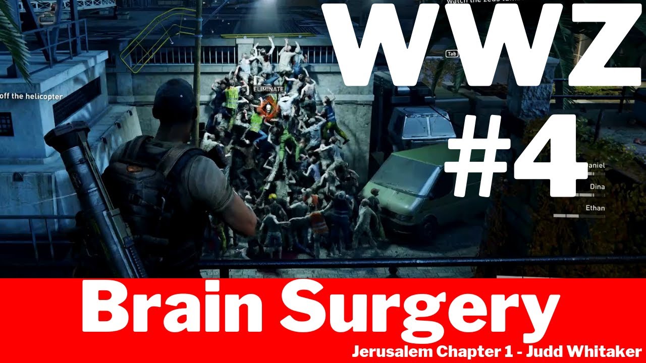 WORLD WAR Z Gameplay - PART 4 - Walkthrough Jerusalem Brain Surgery ...