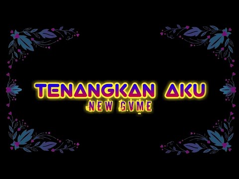 Tenangkan Aku - New Gvme || (Official Lyric Video) - YouTube