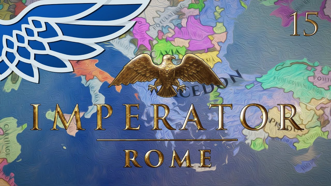 IMPERATOR ROME | Macedon Walkthrough Part 15 - Imperator Rome ...