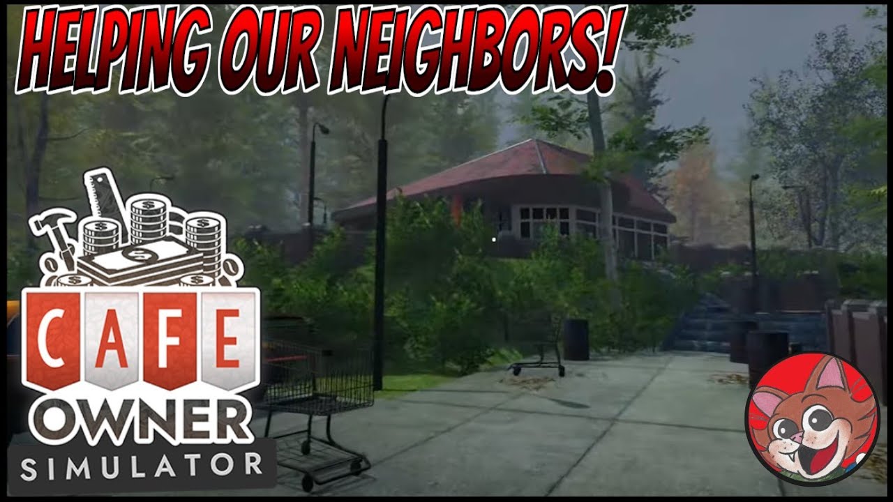 🔴 Helping Our Neighbors On The Hill!! |Cafe Owner Simulator| - YouTube