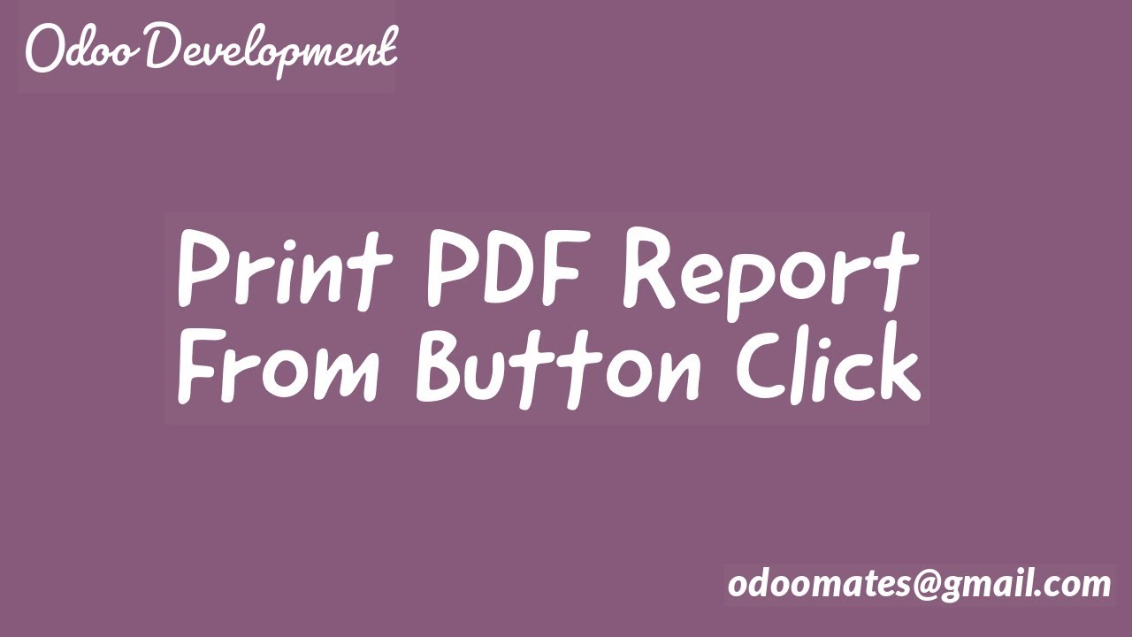 How To Print PDF Report In A Button Click Odoo - YouTube