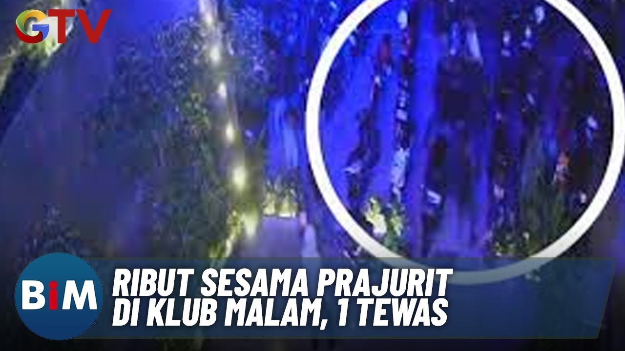 Sesama Prajurit Ribut di Klub Malam hingga 1 Tewas | BIM | 25/02 - YouTube