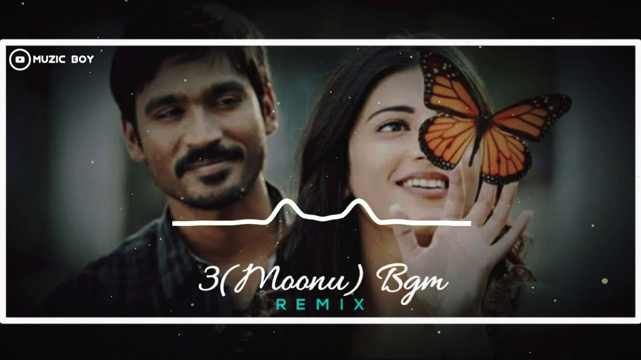 Moonu Bgm Remix Ringtone | 3 Movie Bgm | Muzic Boy | Download Link⬇️ ...