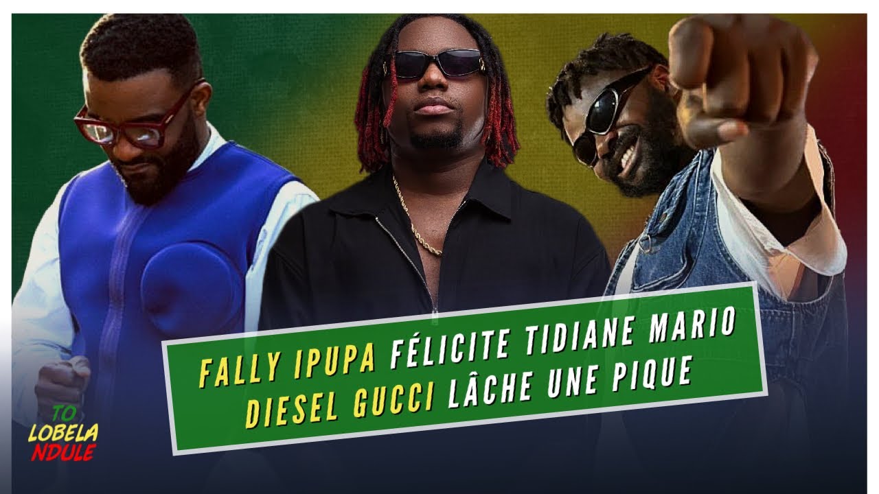 Fally Ipupa félicite Tidiane Mario, Diesel Gucci lâche une pique… - YouTube