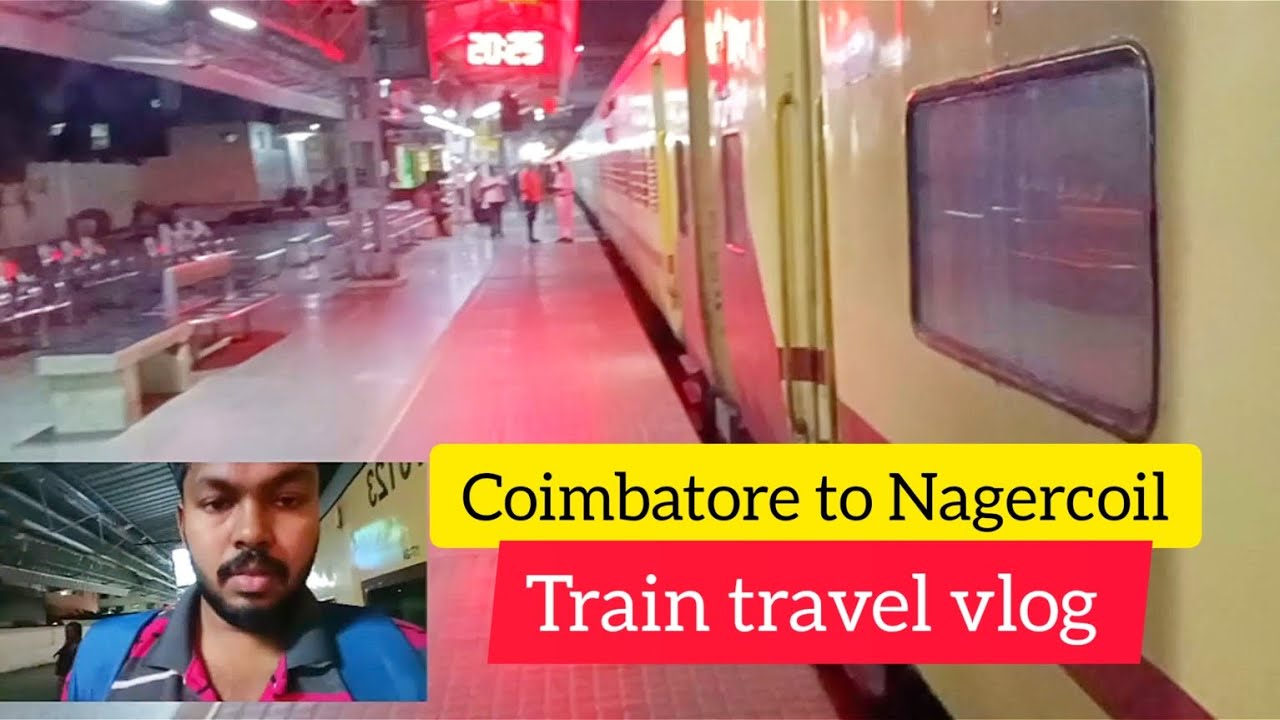 Coimbatore to Nagercoil train travel vlog - YouTube