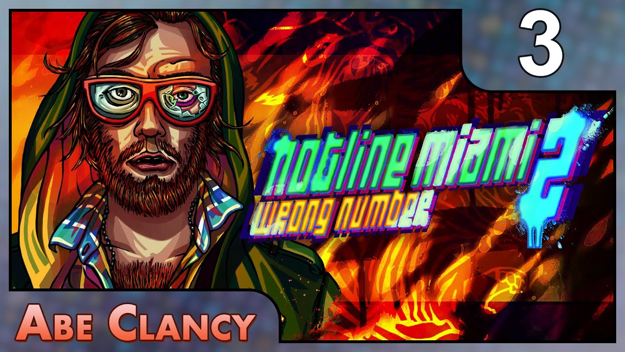 Abe Clancy Plays: Hotline Miami 2 - #3 - Climax - YouTube