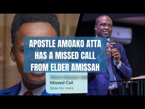 Apostle Amoako Atta has a missed call from Elder Amissah - YouTube