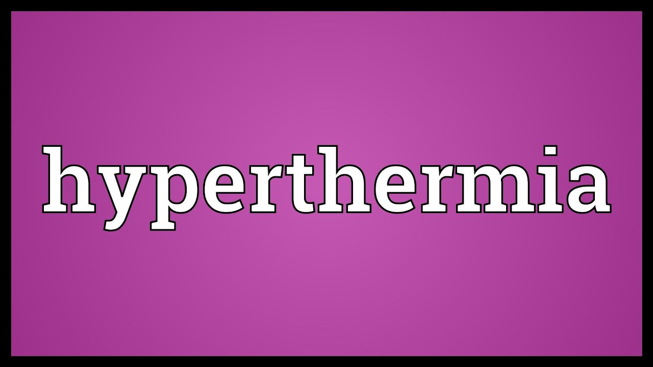 Hyperthermia Meaning YouTube hyperthermia-meaning-youtube