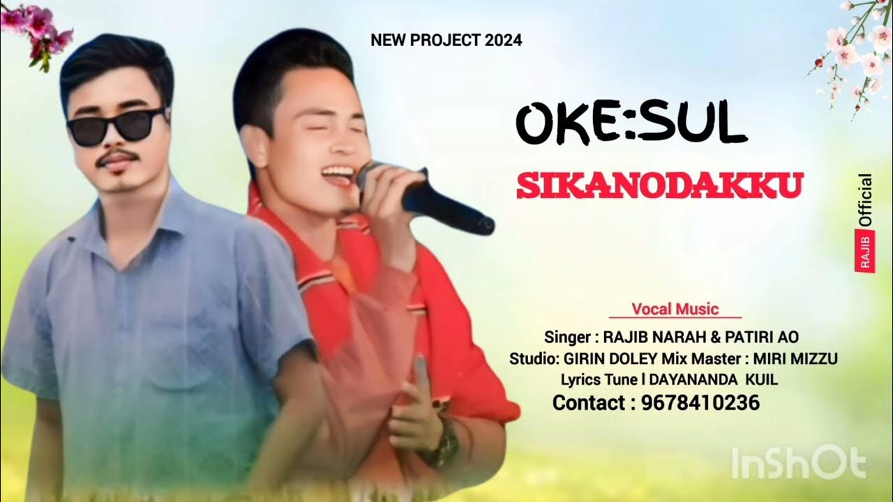 OKE: SUL SIKANODAKKU //RAJIB NARAH PATIRI AO //Coming soon - YouTube