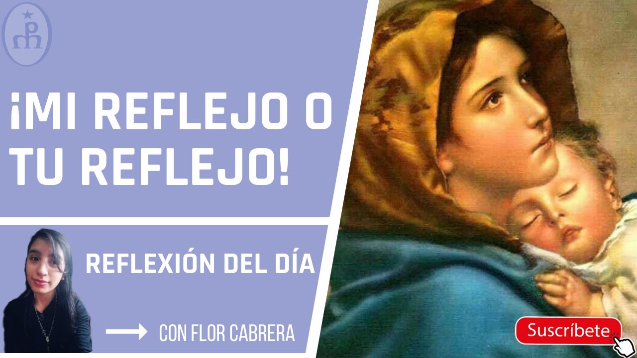 ¡MI REFLEJO O TU REFLEJO! - REFLEXIÓN DEL DÍA - YouTube