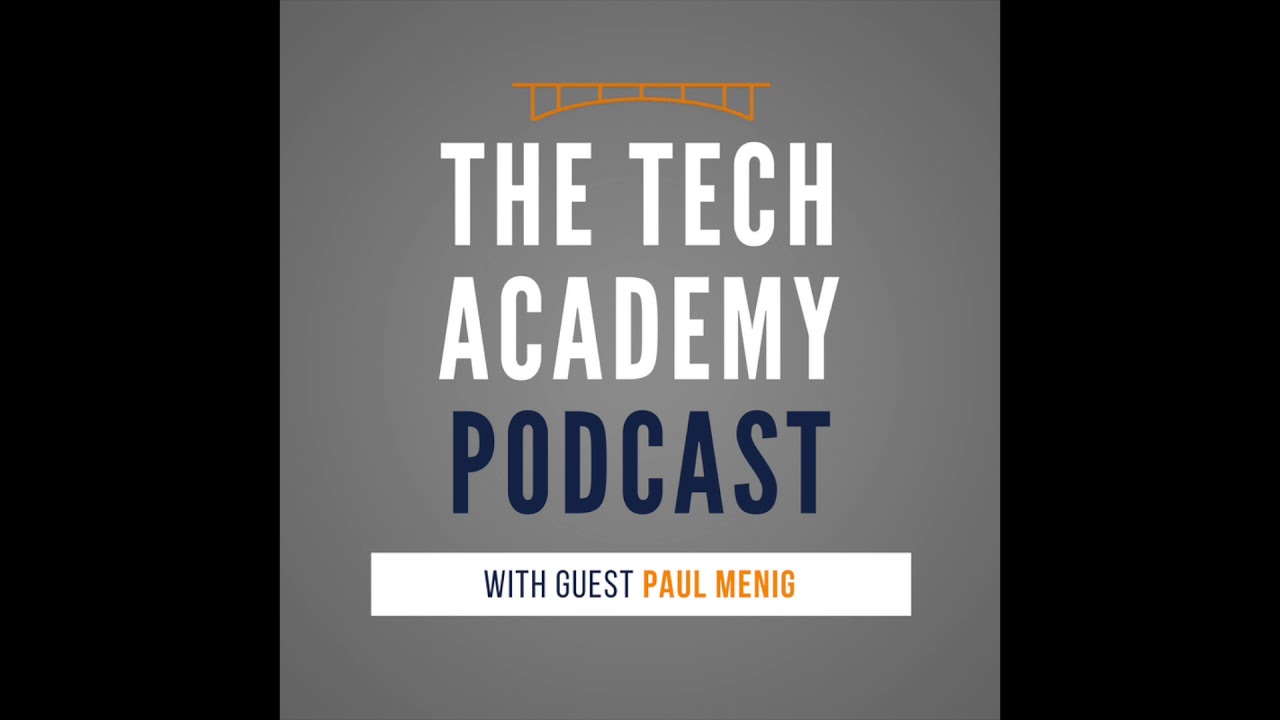 The Tech Academy Podcast, Ep. 13 Paul Menig - YouTube