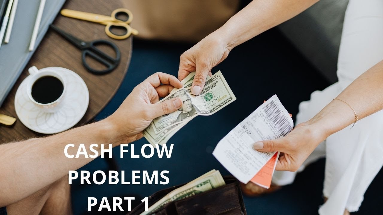 CASH FLOW PROBLEMS PART 1 - YouTube
