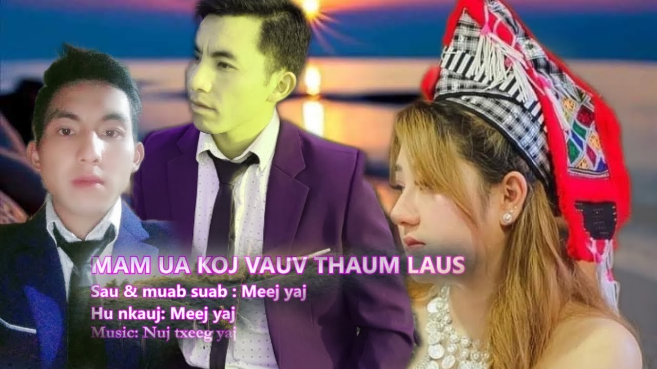Mam Ua Koj Vauv Thaum Laus Song By Meej Yaj Nkauj Tshiab 2023 - 2024 ...