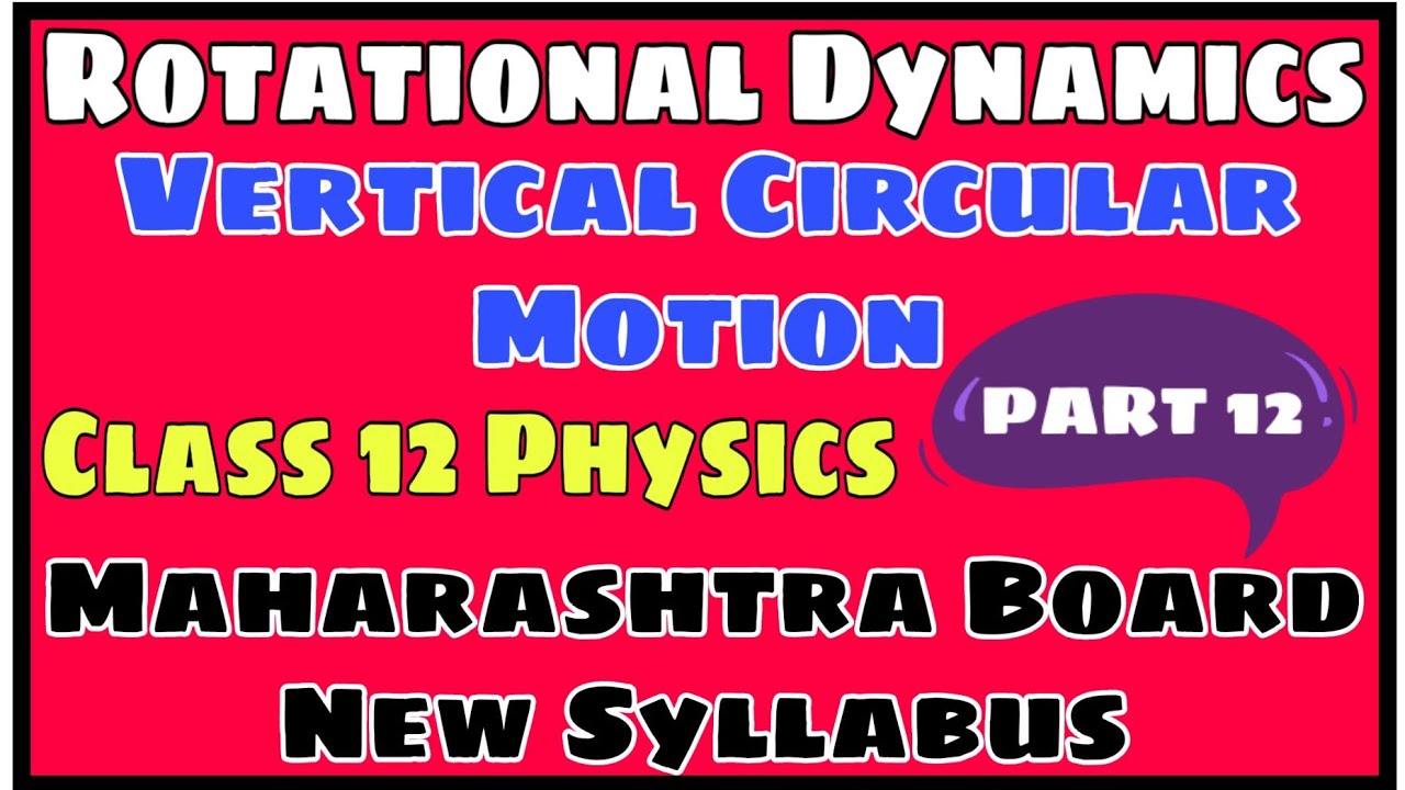 Rotational Dynamics | Class 12 Physics | Vertical Circular Motion | New ...