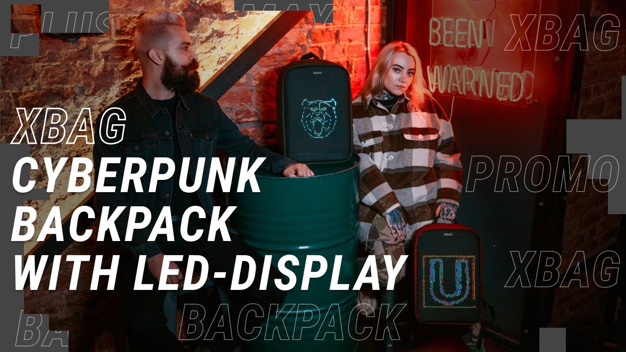 XBAG / Cyberpunk Backpack with LED-display - YouTube