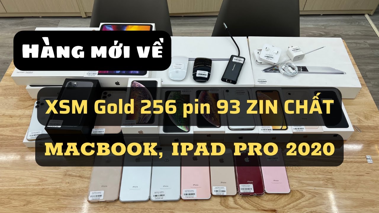 Hàng mới về Xsm 256 gold pin 93, ipad pro 2020, macbook air 2020 ...