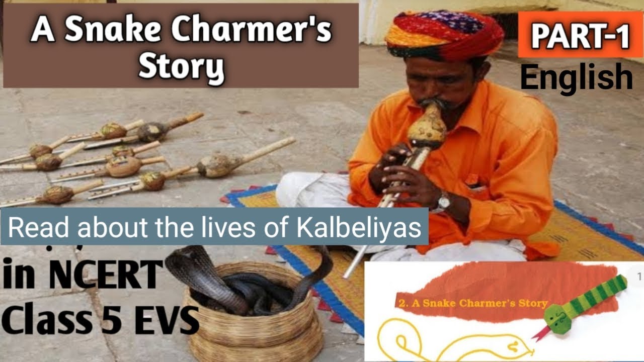 NCERT Class 5 EVS Chapter-2 (Part-1) A Snake Charmer's Story ENGLISH ...
