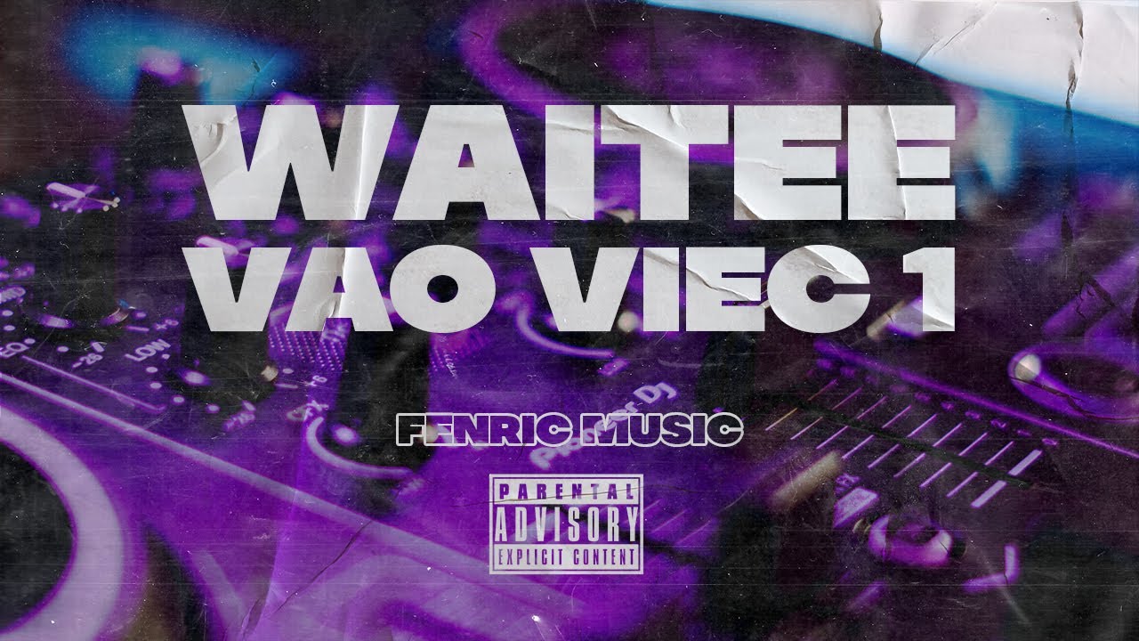 WAITEE MIXTAPE - VÀO VIỆC 1 - YouTube