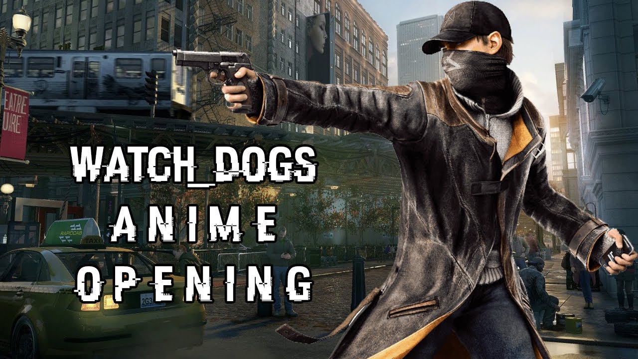 『MAD』Watch Dogs Anime Opening 『RENEGADE - Stereo Dive Foundation』 - YouTube