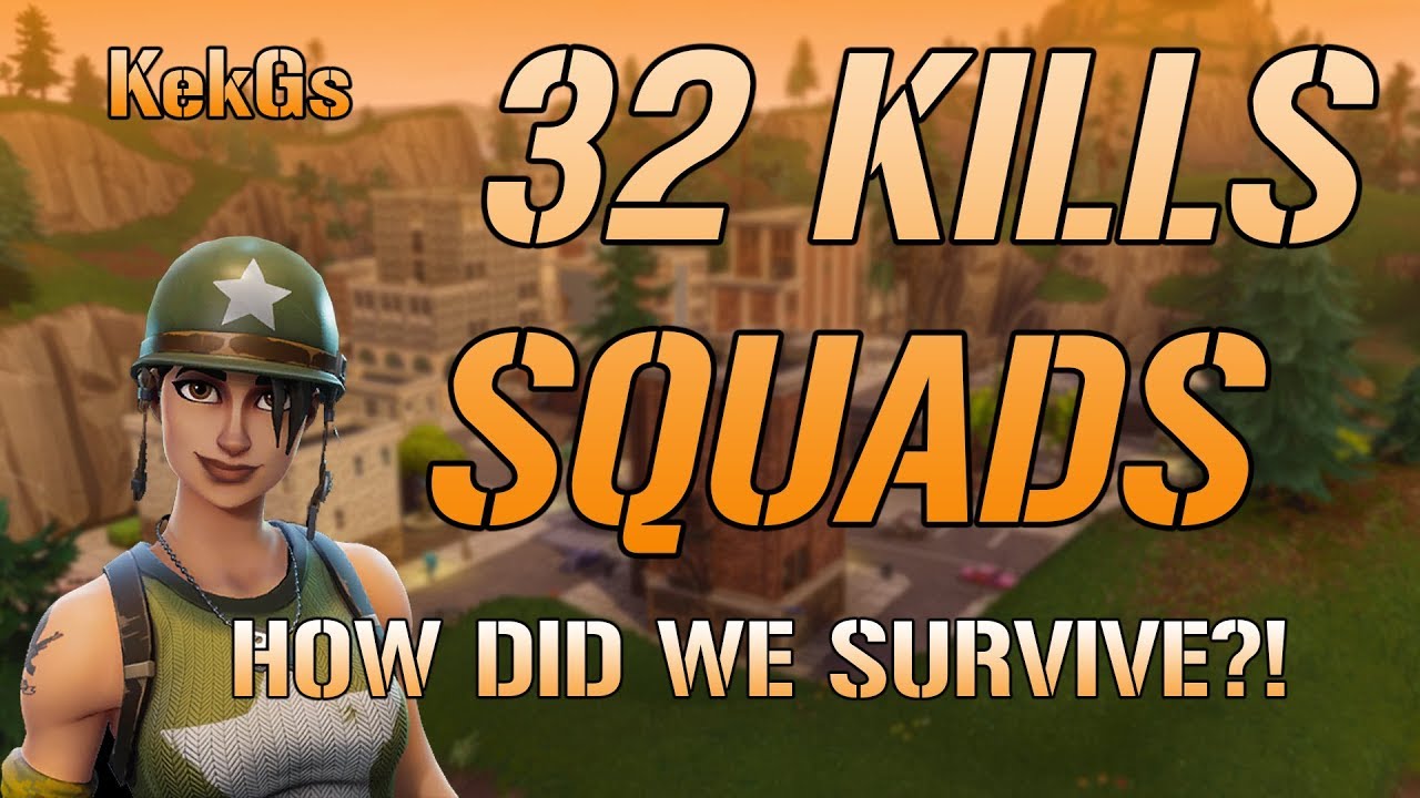 HOW DID WE SURVIVE? 32 KILLS! SQUADS (Fortnite Battle Royale) - YouTube