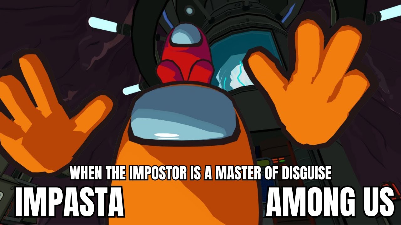 When the Impostor is a Master of Disguise | Among Us | Impasta - YouTube