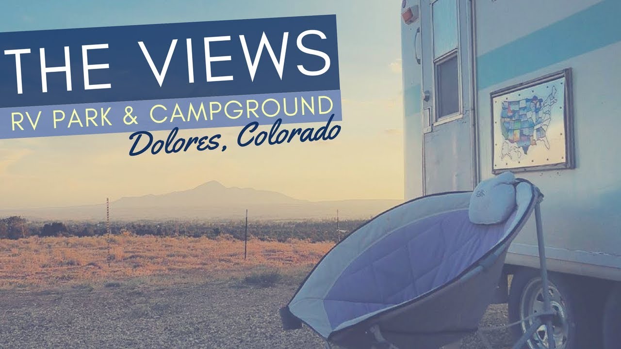 The Views RV Park & Campground in Dolores, Colorado 🌌⛺ Full Time RV ...