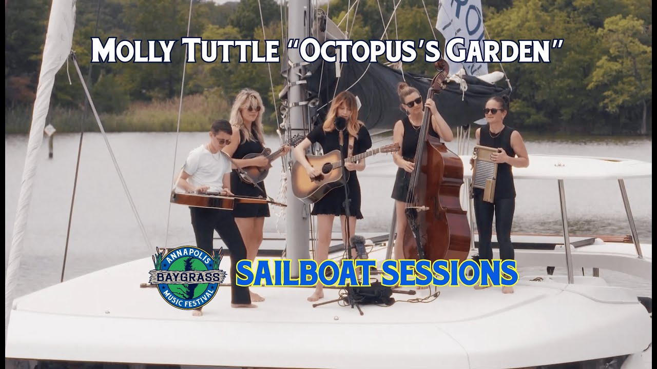 Annapolis Baygrass SAILBOAT SESSIONS: Molly Tuttle "Octopus's Garden ...