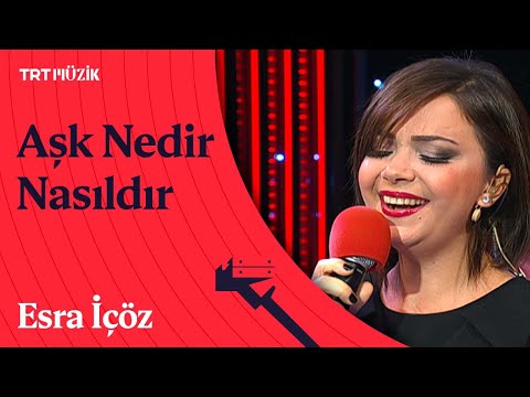 🎤 Esra İçöz | Aşk Nedir Nasıldır Bilen Var mı? (2012)