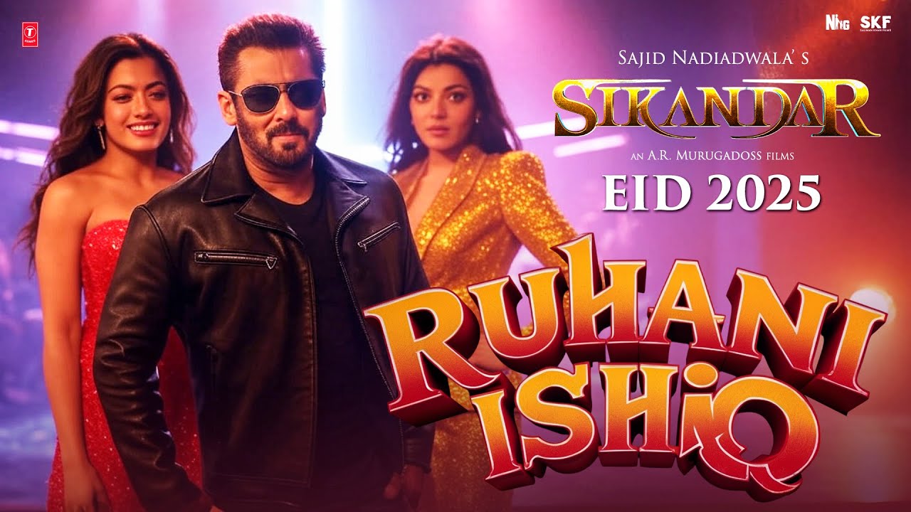 Sikandar Song - Ruhani Ishq | Salman Khan | Rashmika Mandanna | Kajal ...