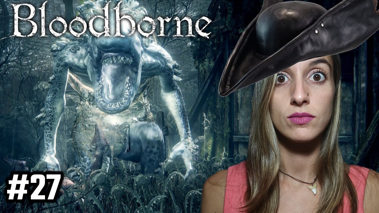 EL ENEMIGO MÁS ABSURDO DE BLOODBORNE | PRIMERA VEZ BLOODBORNE - YouTube