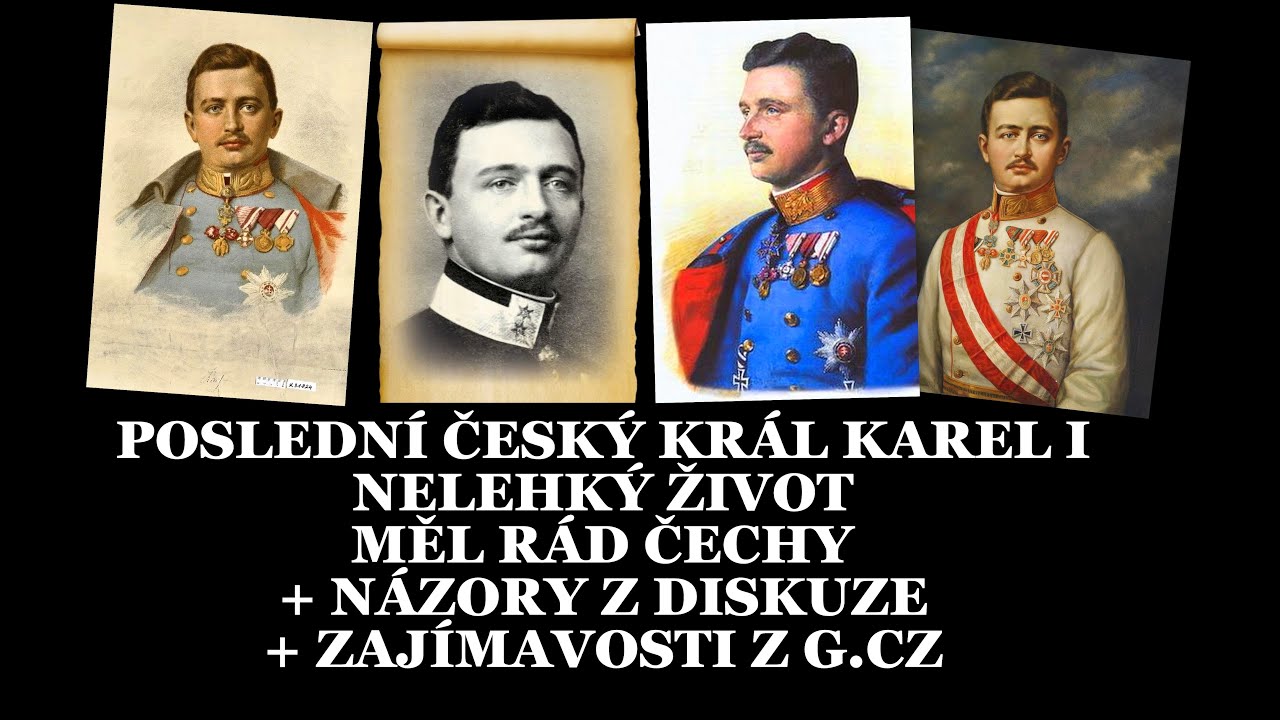 Karel I - poslední český král: Kdyby nastoupil dříve, 1. světová válka ...