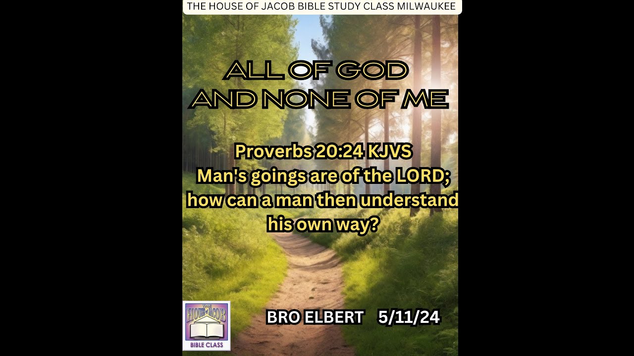 ALL OF GOD AND NONE OF ME - BRO ELBERT 5-11-24 - YouTube
