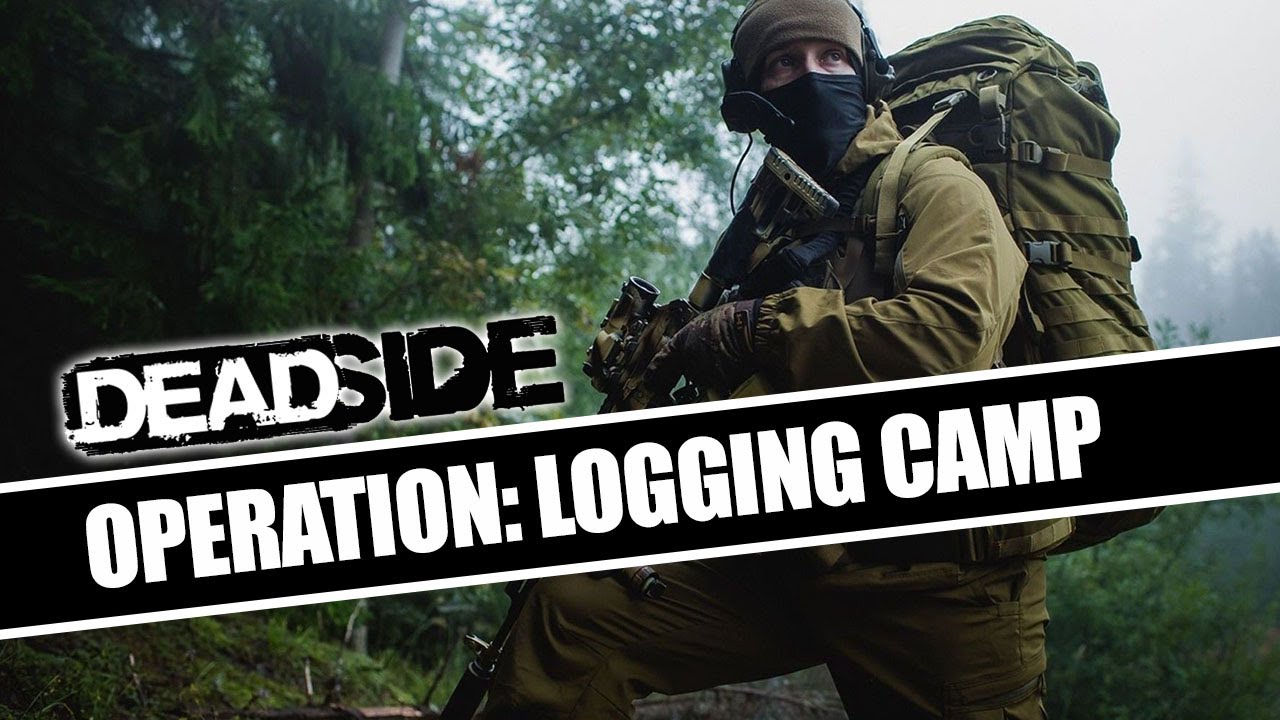 OPERATION: LOGGING CAMP...US VS RUSSIAN SPETSNAZ (Deadside) - YouTube