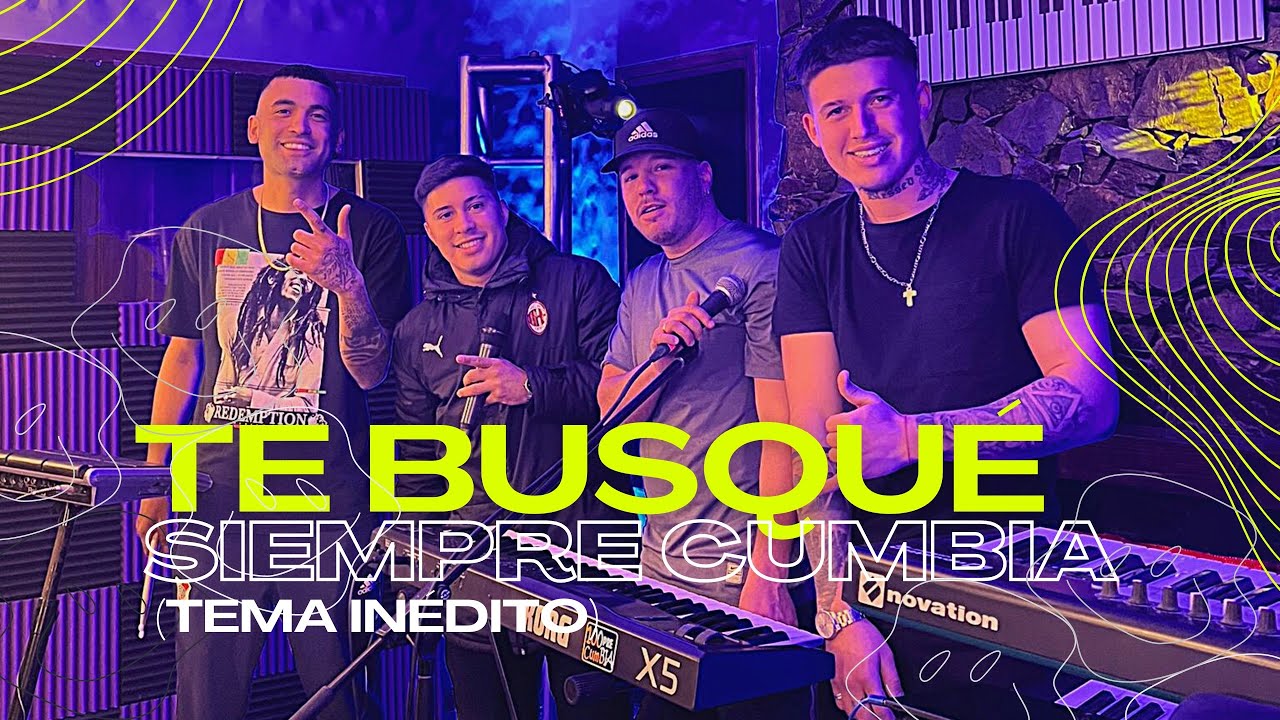Te Busqué - Siempre Cumbia (Inédito) - YouTube