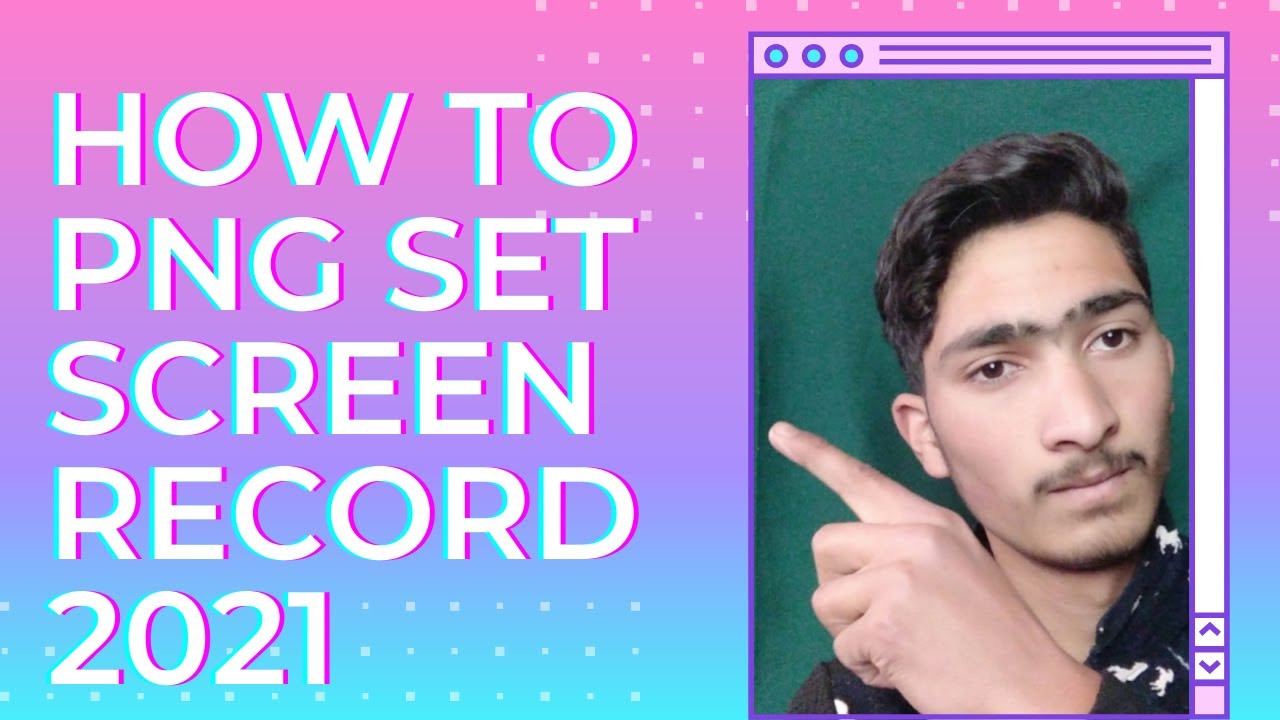 HOW TO PNG SET SCREEN RECORD AND ORIGINAL PNG DOWNLOAD 2021 - YouTube
