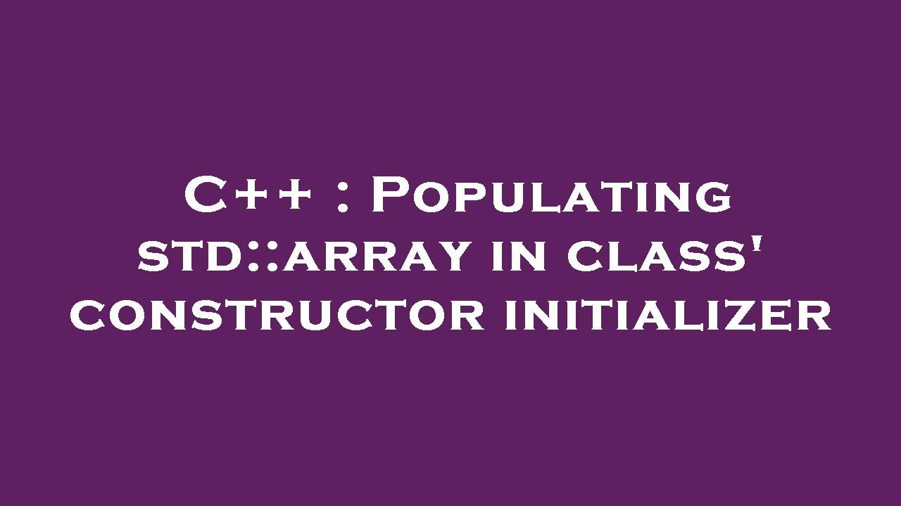 C Populating Stdarray In Class Constructor Initializer Youtube 1106