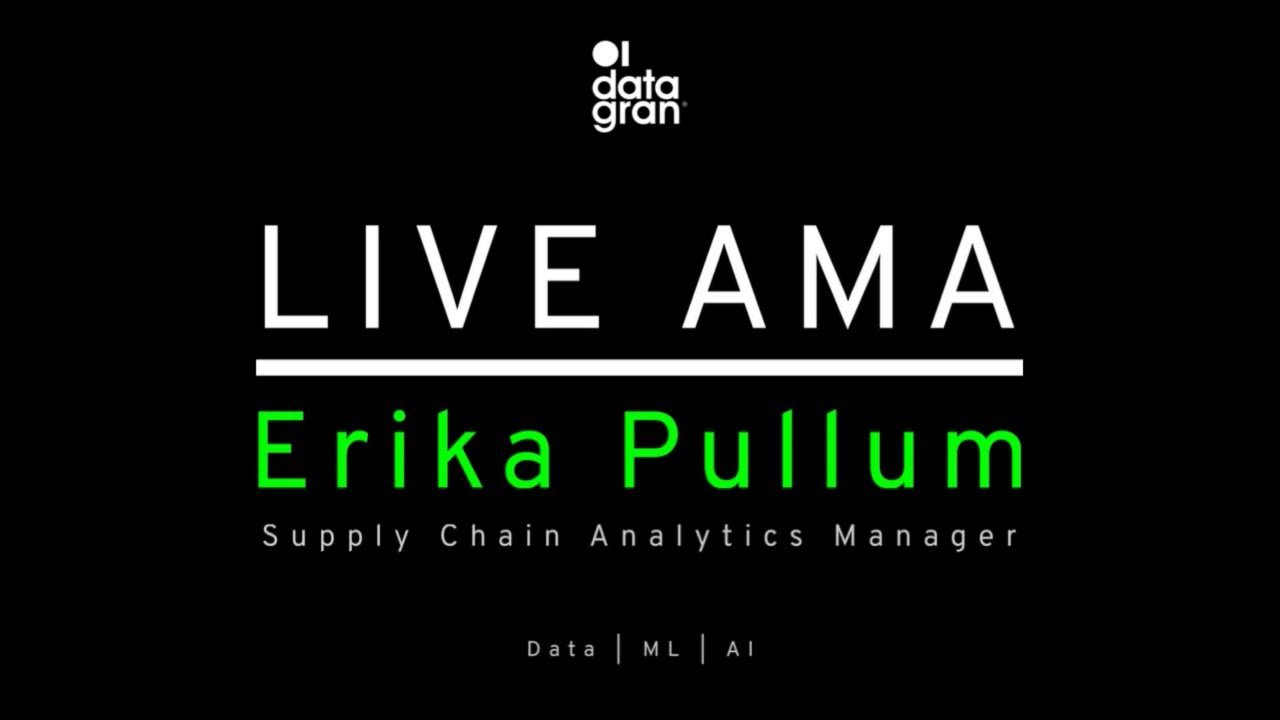 Datagran Live AMA with Erika Pullum- Supply Chain Analytics Manager - YouTube