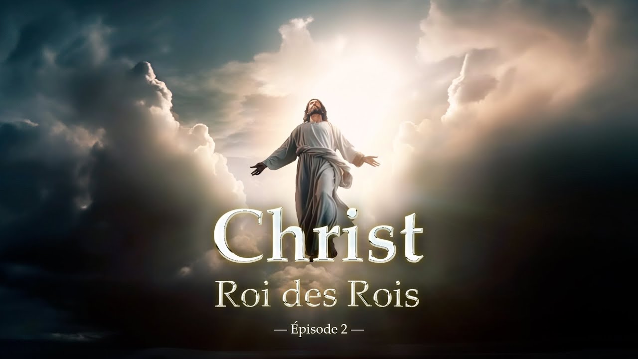 Christ Roi des Rois – Épisode 2 : De la quatrième à la septième ...