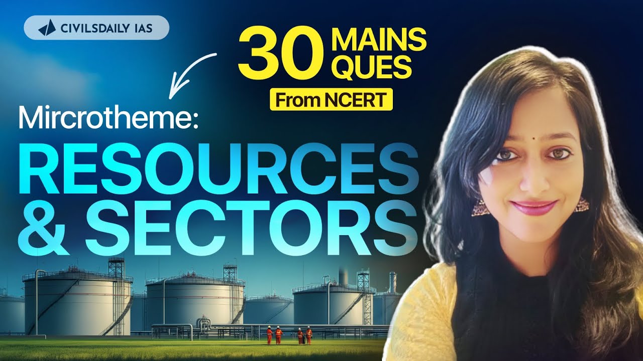 Microtheme: Resources & Sectors | 30s Mains Qs | Comprehensive Coverage ...