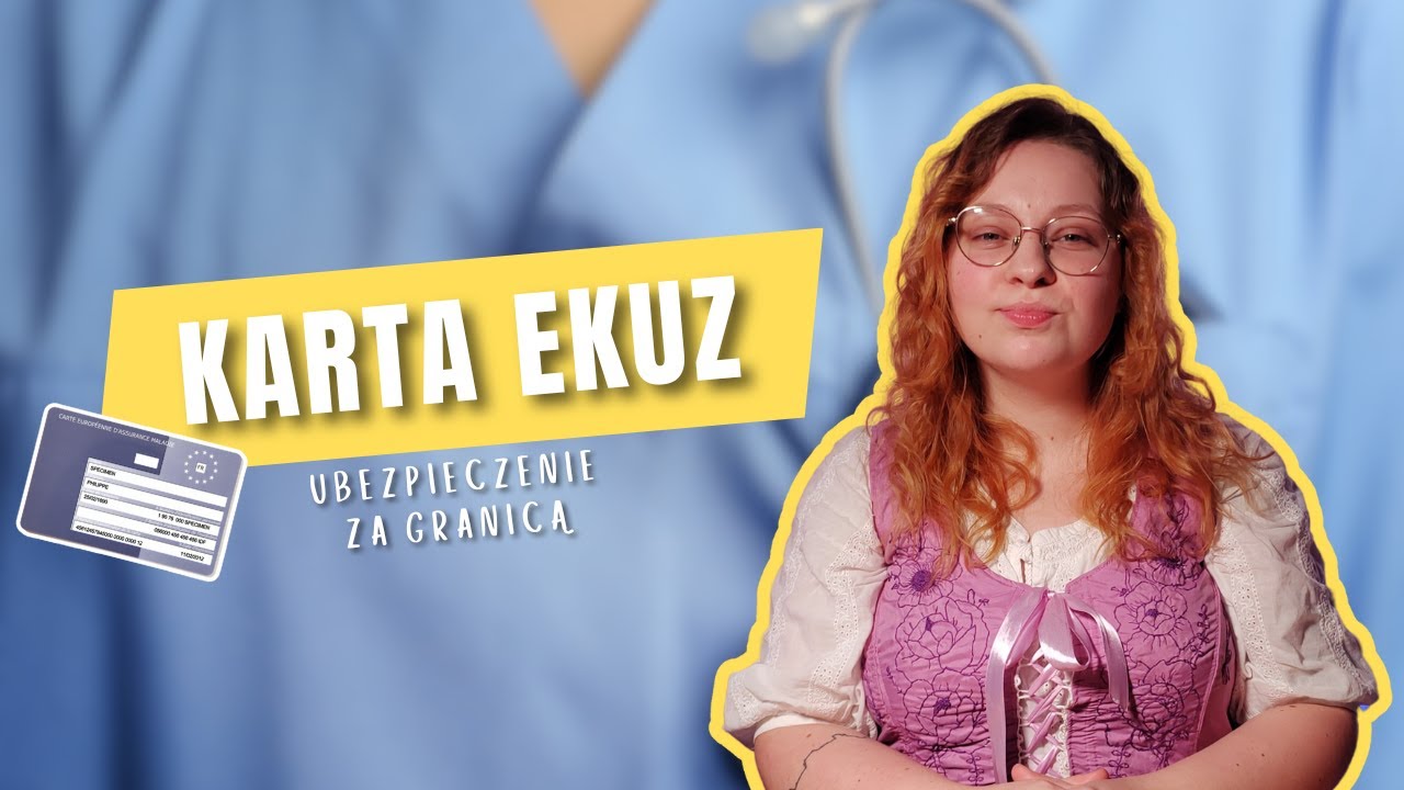 Europejska Karta Ubezpieczenia Zdrowotnego (EKUZ) : Jak złożyć wniosek ...